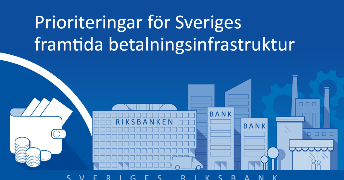 Prioriteringar för Sveriges framtida betalningsinfrastruktur | Sveriges ...